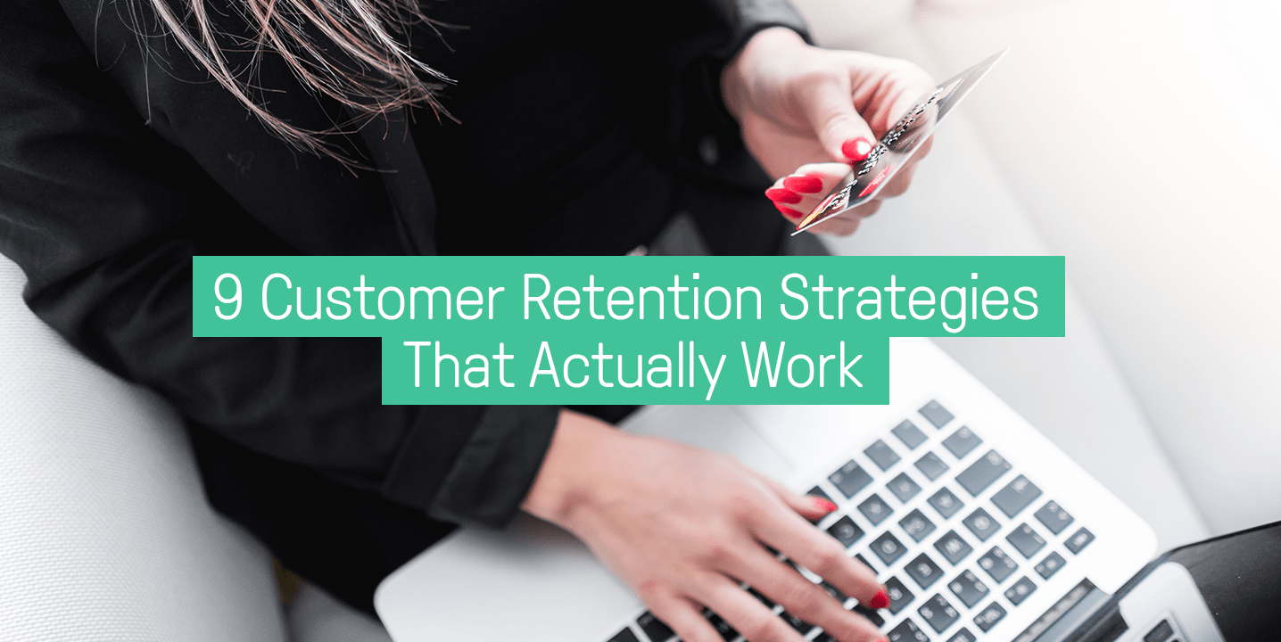 9 Customer Retention Strategies That Actually Work - Omnisend Blog