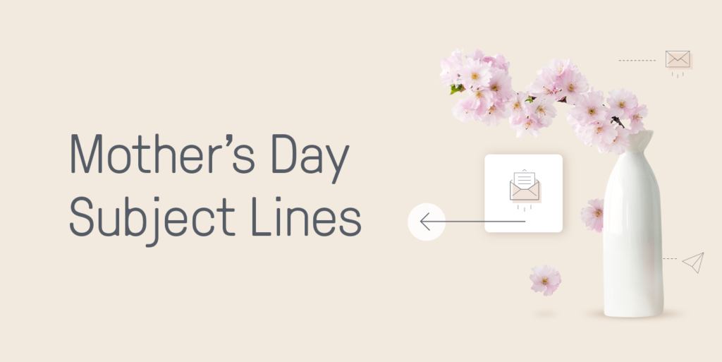 Mother's Day Subject Lines: 170+ Best Ideas - Omnisend