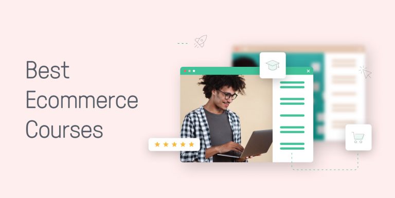 The 7 Best Ecommerce Courses We’ve Ever Seen