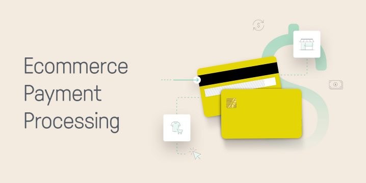 The Ecommerce Payment Processing Guide: The Key to More Sales The Ecommerce Payment Processing Guide: The Key to More Sales