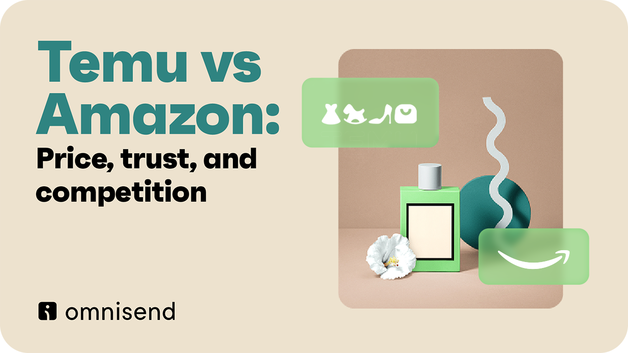 Temu vs. Amazon: Price, trust, and competition - Omnisend